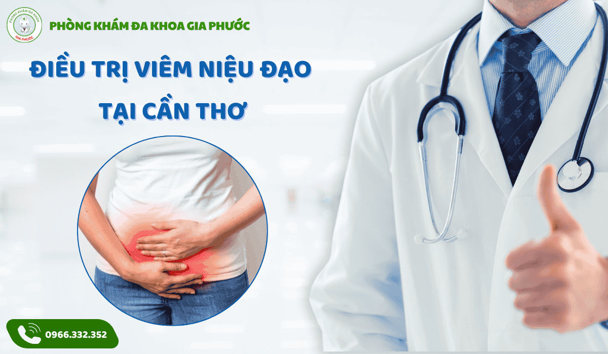 Phòng khám Gia Phước - Địa chỉ điều trị viêm niệu đạo tại Cần Thơ ...